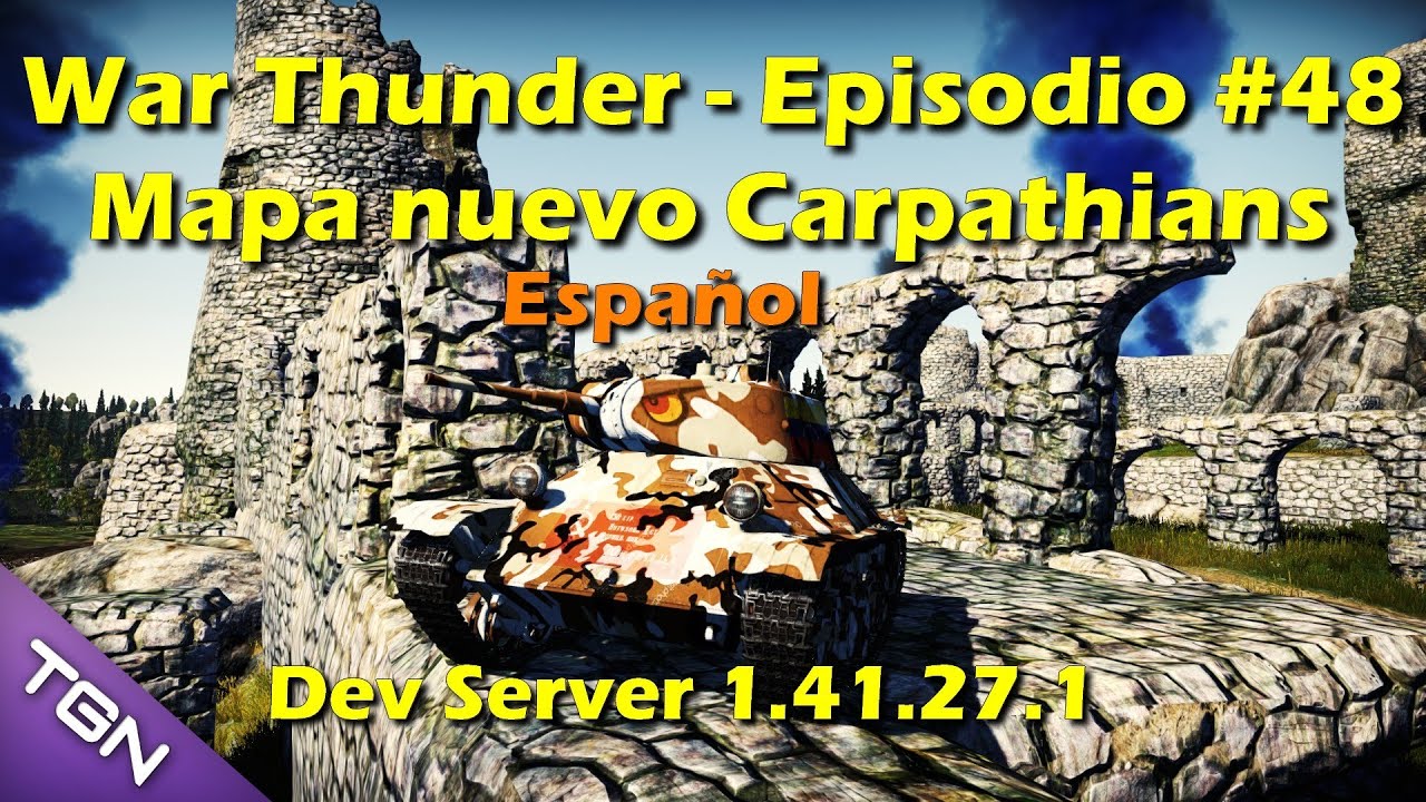 War Thunder - Episodio #48 - Mapa nuevo Carpathians - Dev Server 1.41 ...