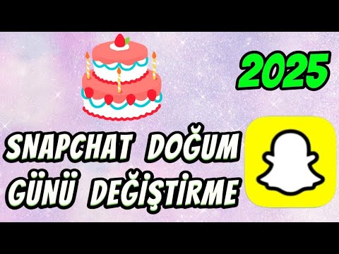 SNAPCHAT DOĞUM TARİHİ DEĞİŞTİRME 2025