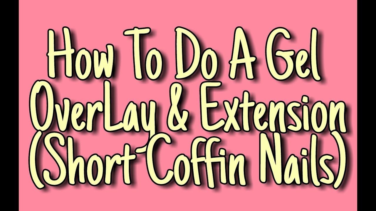 How To Do A Gel OverLay & Extension | Beginner Friendly - YouTube