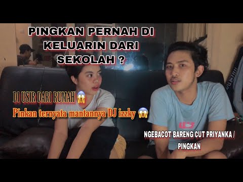 PINGKAN PERNAH DI KELUARIN DARI SEKOLAH ? | NGEBACOT BARENG CUTPRIYANKA / PINGKAN - YouTube