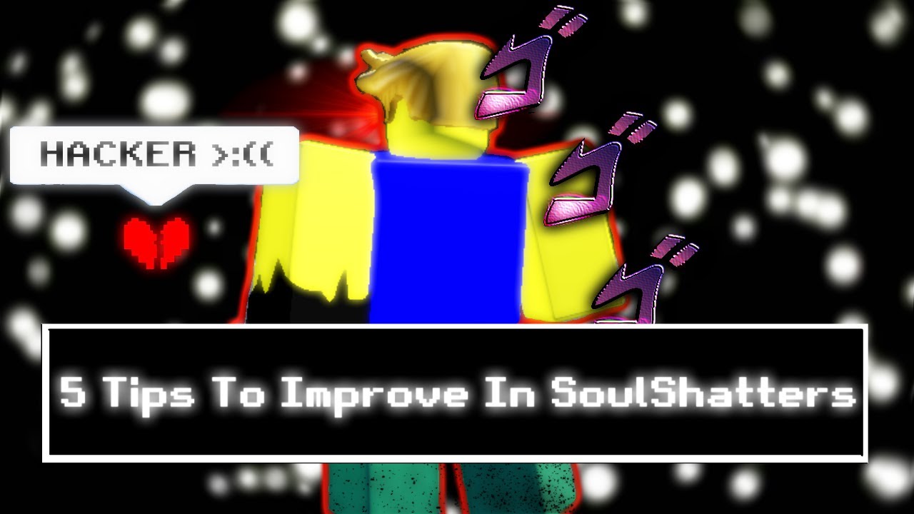 SoulShatters: 5 Tips to Improve your Gameplay - YouTube