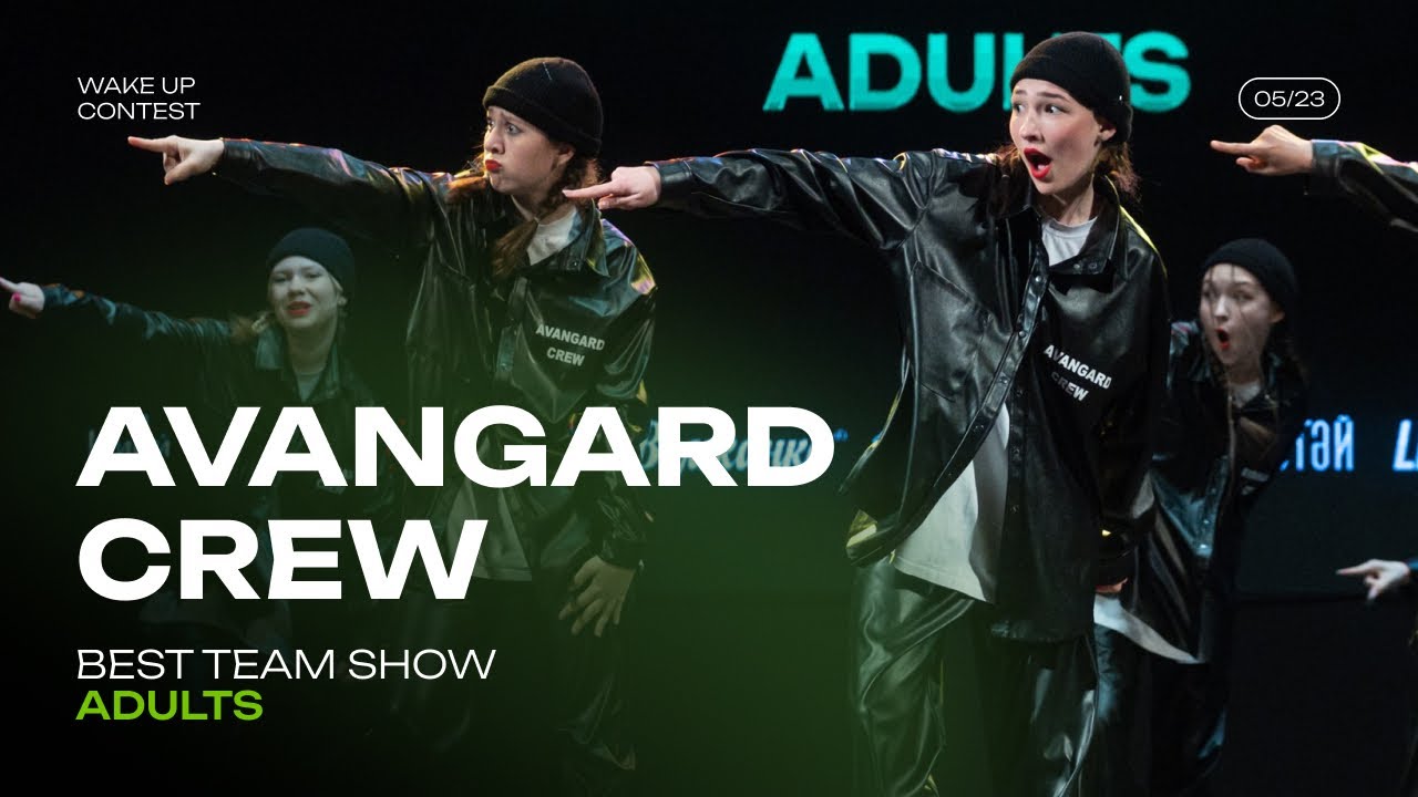 AVANGARD CREW | BEST TEAM SHOW ADULTS | WAKE UP CONTEST 05/23 - YouTube