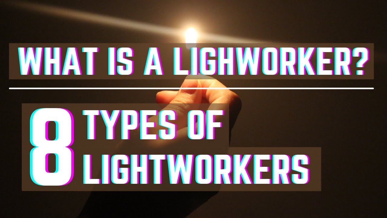 What is a Lightworker? 8 Types of Light Workers of The World - YouTube