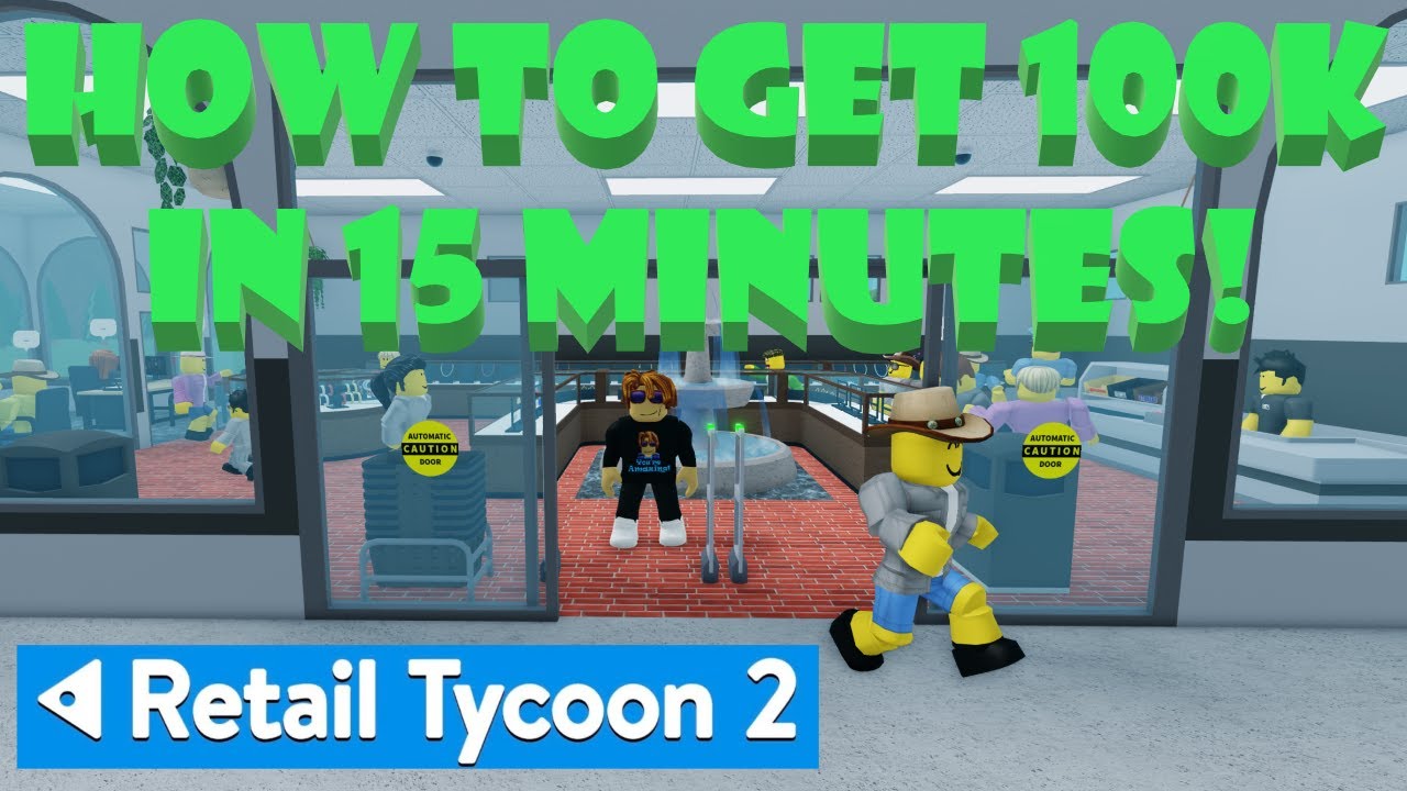 Roblox-RETAIL TYCOON 2 How to Make 100k in 15 Minutes! - YouTube
