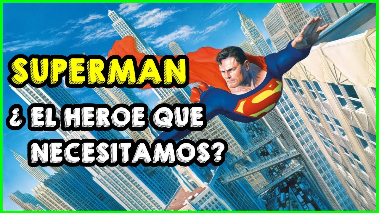 Es Superman ¿El superhéroe que necesitamos? - La Naturaleza del héroe ...