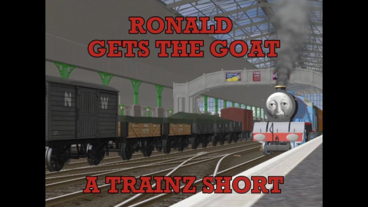 Ronald Gets the Goat - A Trainz Short - YouTube