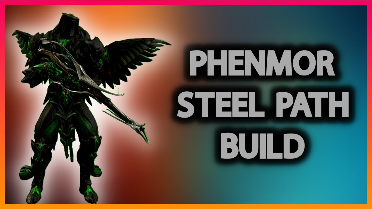 Phenmor | Steel Path Viable Build | Warframe - YouTube