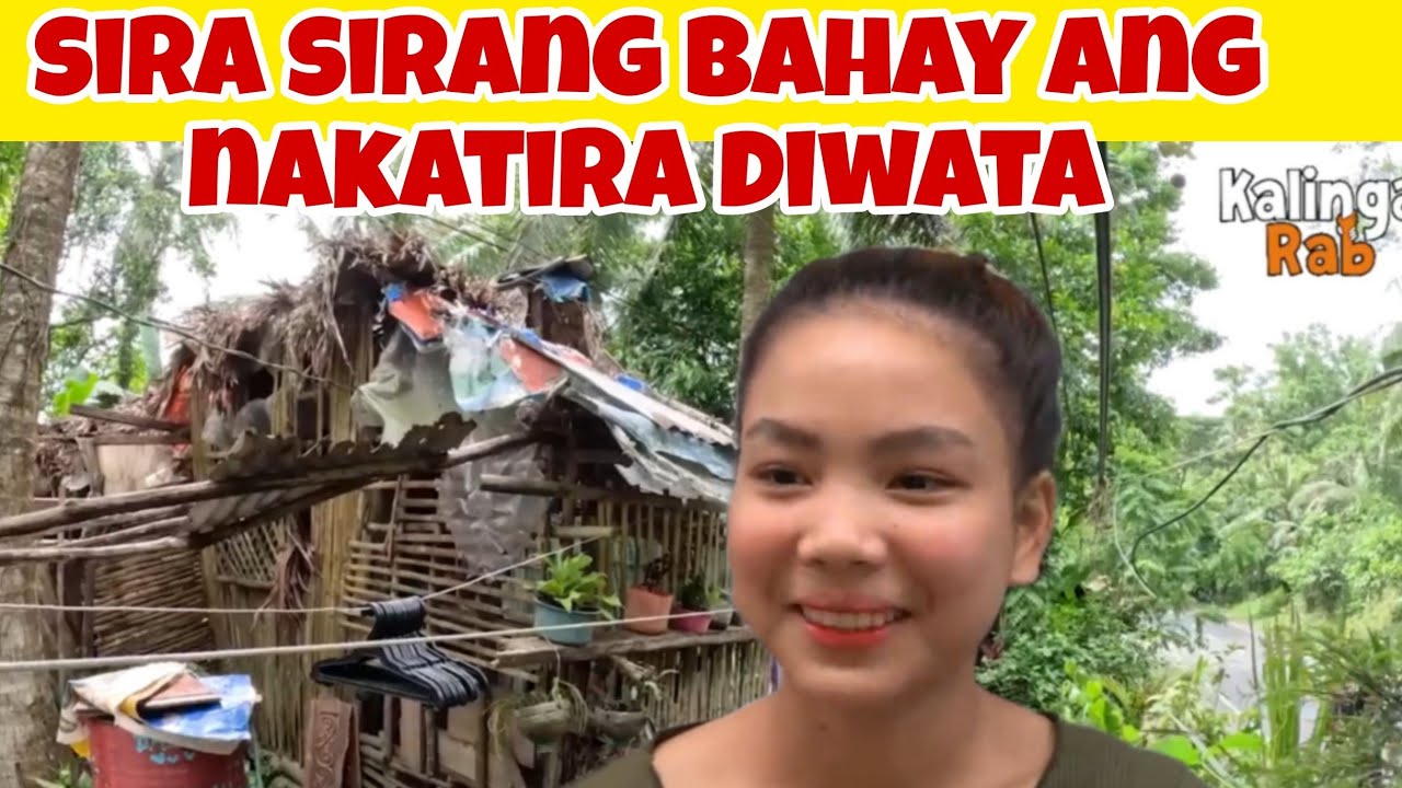 SIRA SIRANG BAHAY ANG NAKA TIRA MAGANDANG DIWATA @KalingapRabOfficial ...
