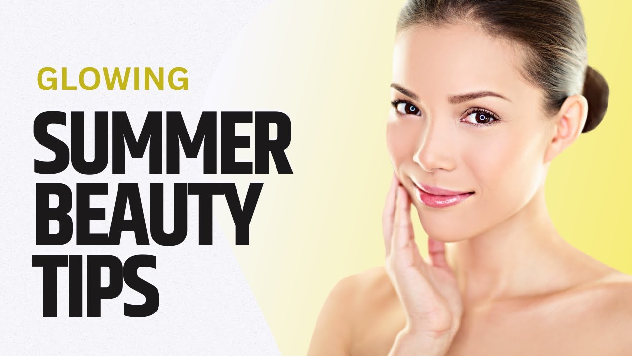 The Ultimate Guide to Summer Beauty | Beauty Tips - YouTube