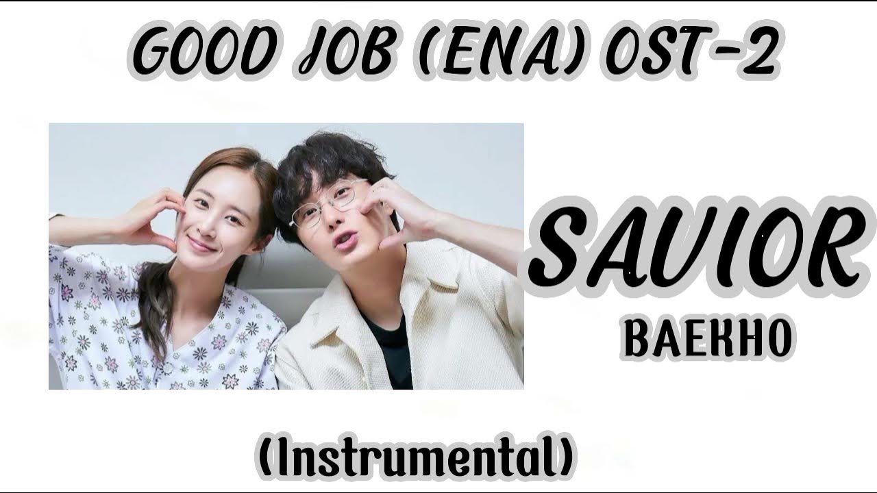 (Instrumental) SAVIOR- Baekho (From GOOD JOB (ENA)) OST-2 - YouTube