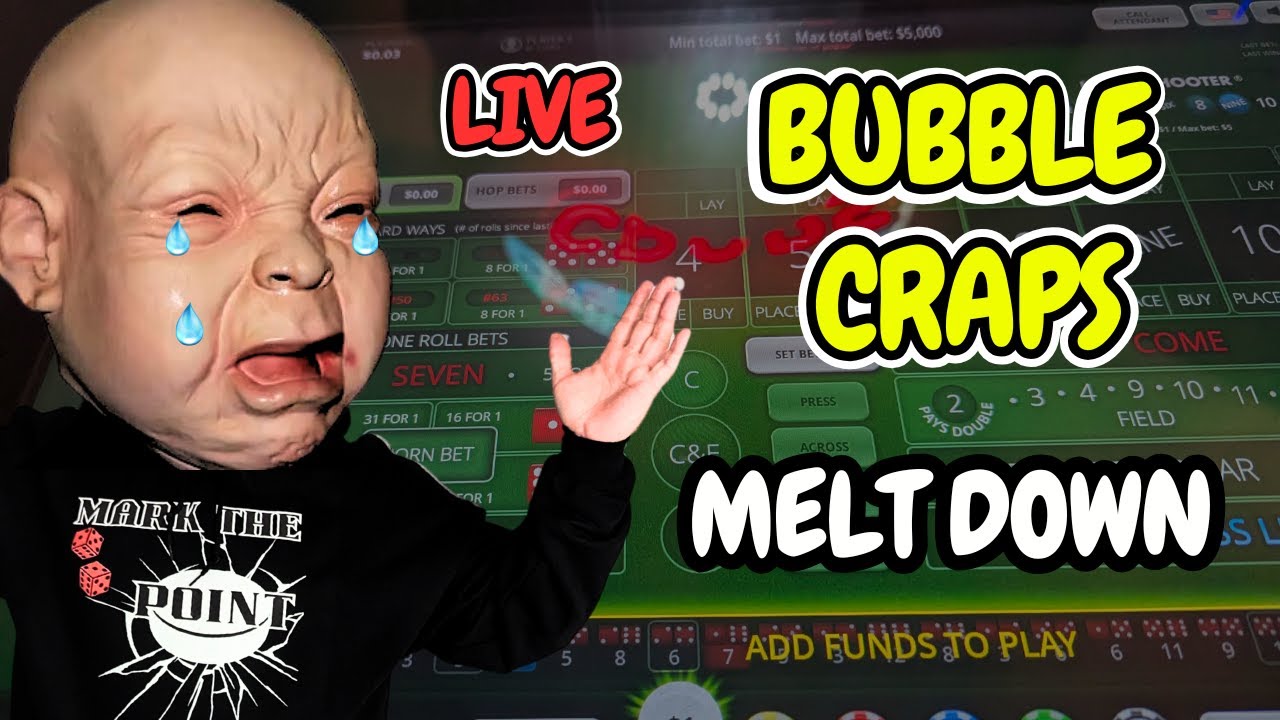 Live Bubble Craps Meltdown! - YouTube
