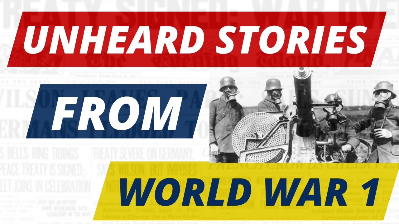 Unheard Stories from World War 1 | From The Archives: from World War 1 ...