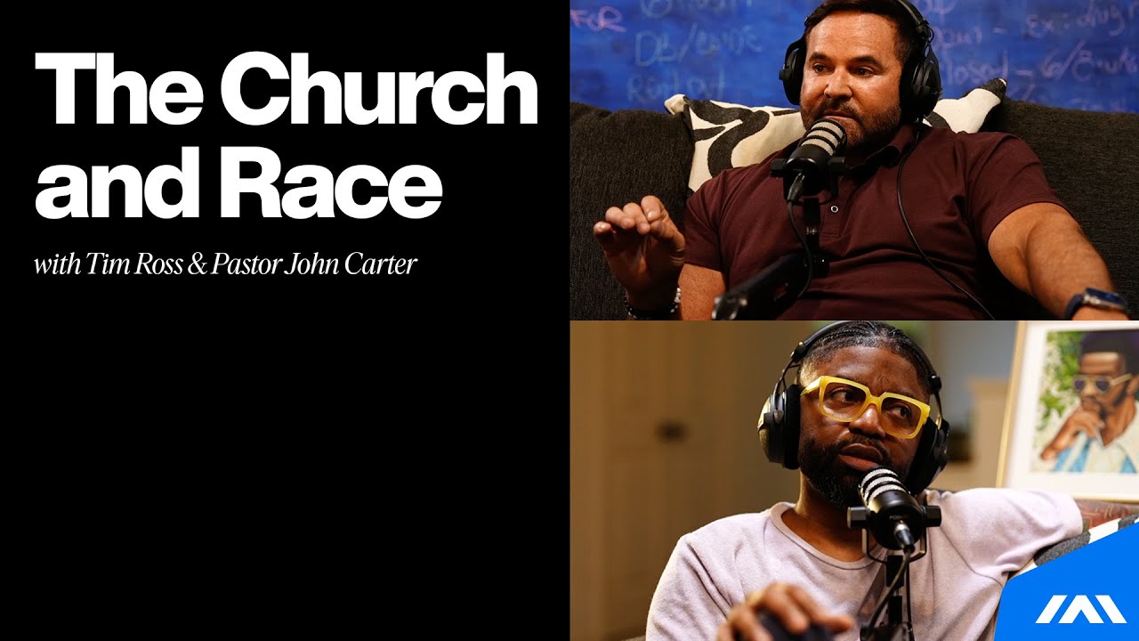 The Church and Race | Tim Ross & Pastor John Carter - YouTube