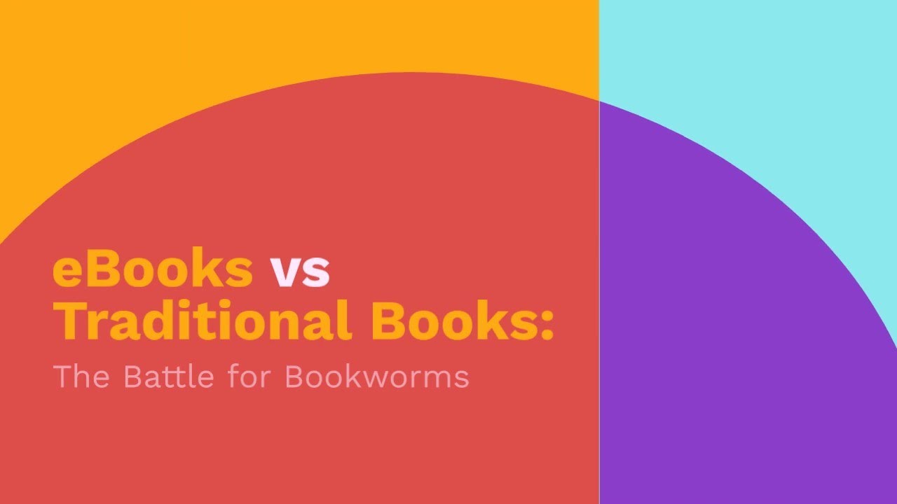 eBooks Vs. Traditional Books: a battle of bookworms - YouTube