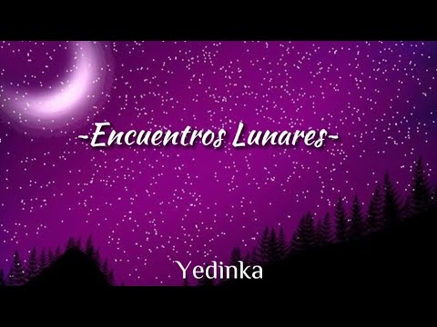Yedinka - Encuentros Lunares (Letra)