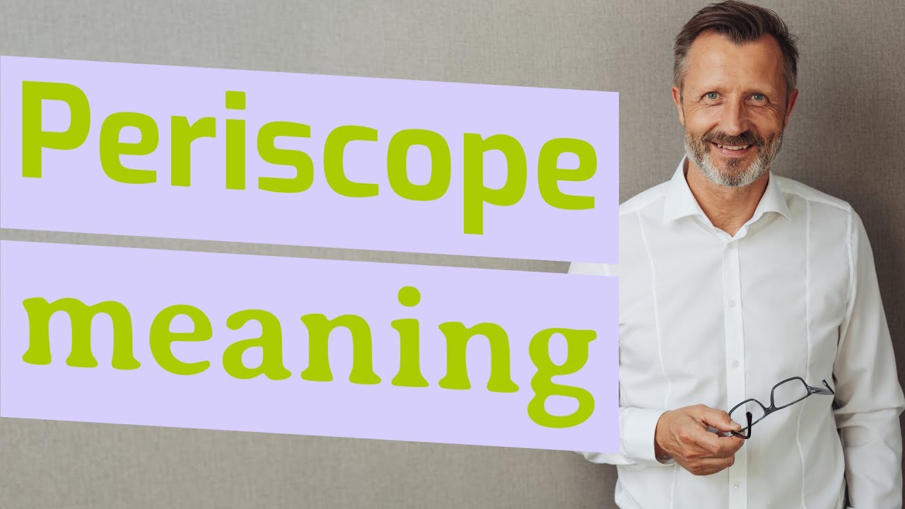Periscope | Definition of periscope 📖 - YouTube