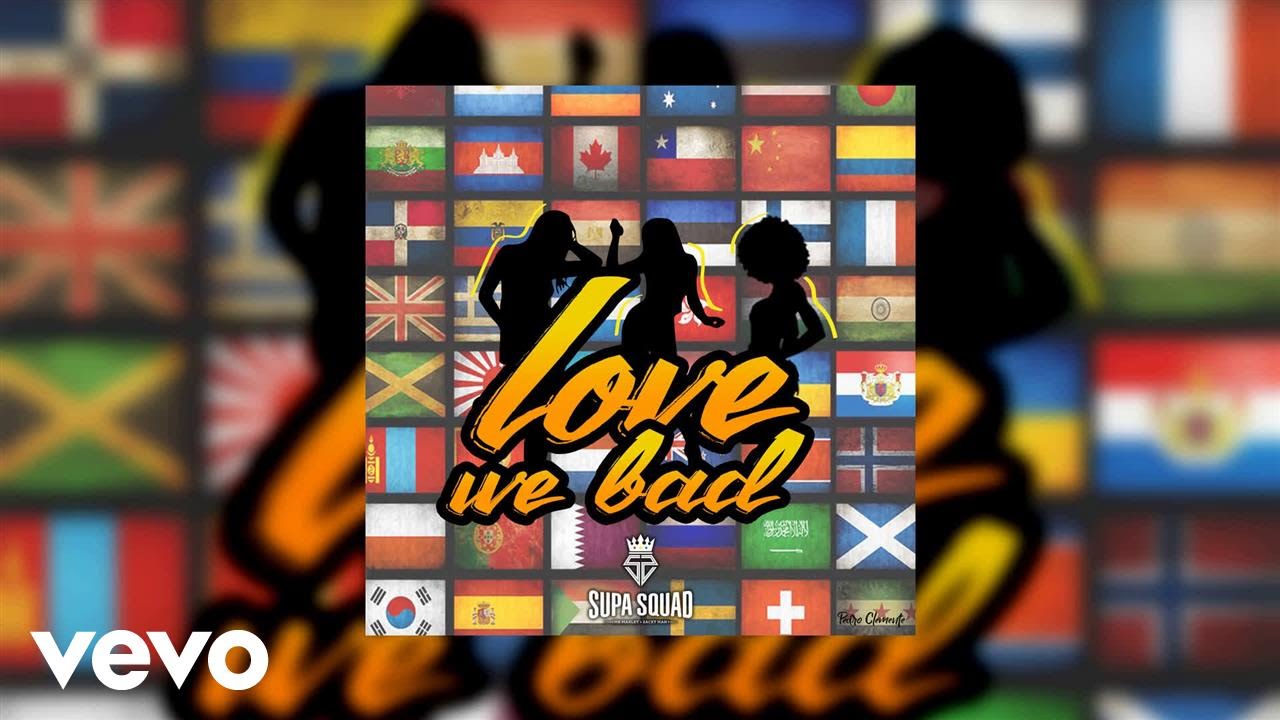 Supa Squad - Love We Bad [Official Audio] - YouTube