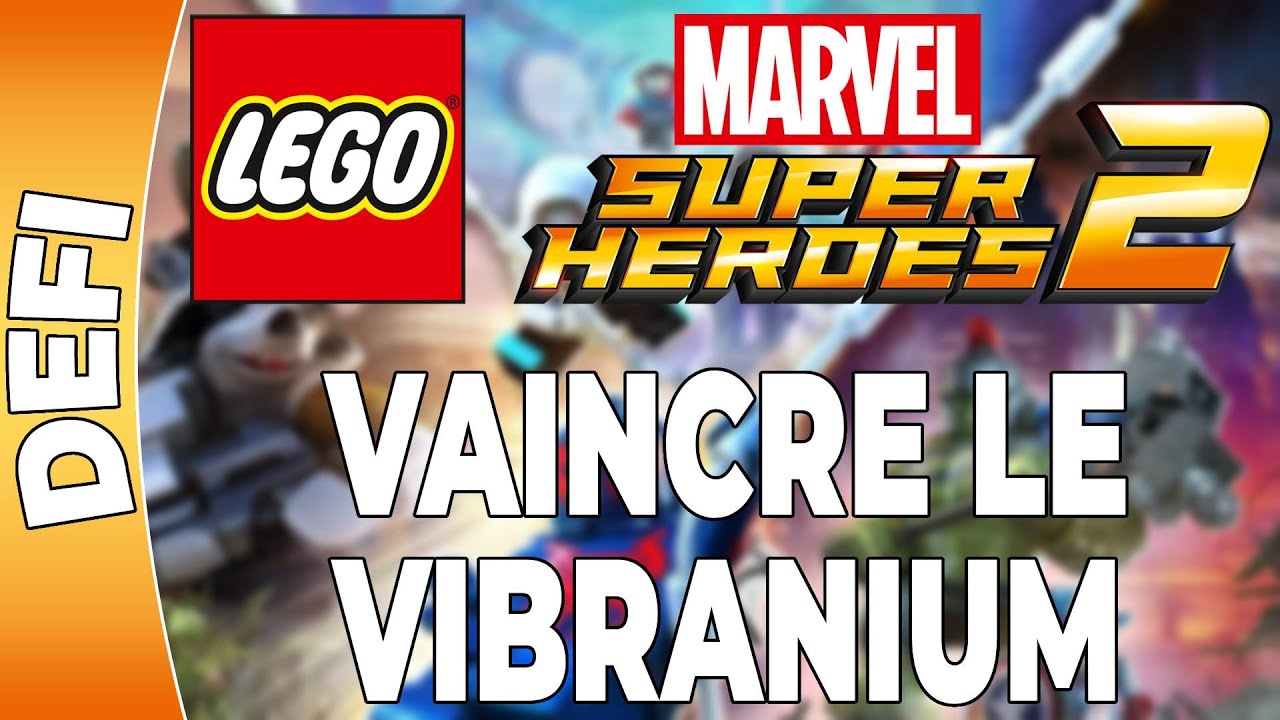 LEGO Marvel Super Heroes 2 - Défi - VAINCRE LE VIBRANIUM - YouTube
