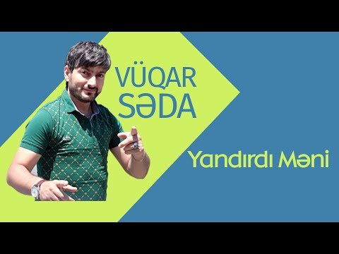 Vüqar Səda ft İkram Hökməli Yandırdı Məni 2016