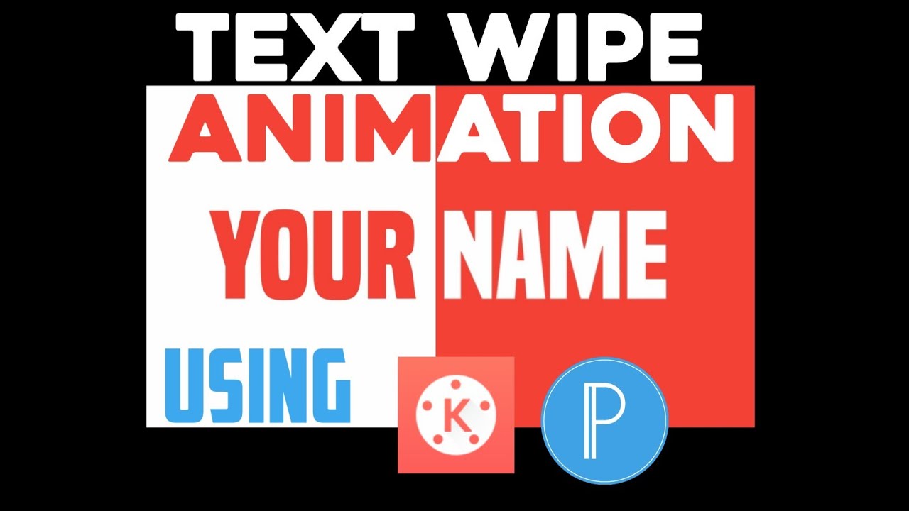Text wipe animation using PIXELLAB and KINEMASTER Tutorial . - YouTube