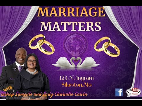 MARRIAGE MATTERS(Bishop Lamonte' and Lady Charvette Calvin) - YouTube