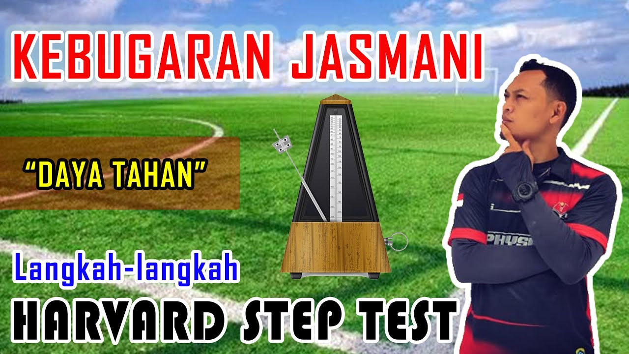 Tes Kebugaran Jasmani "Daya Tahan" dengan Metode Harvard Step Test ...