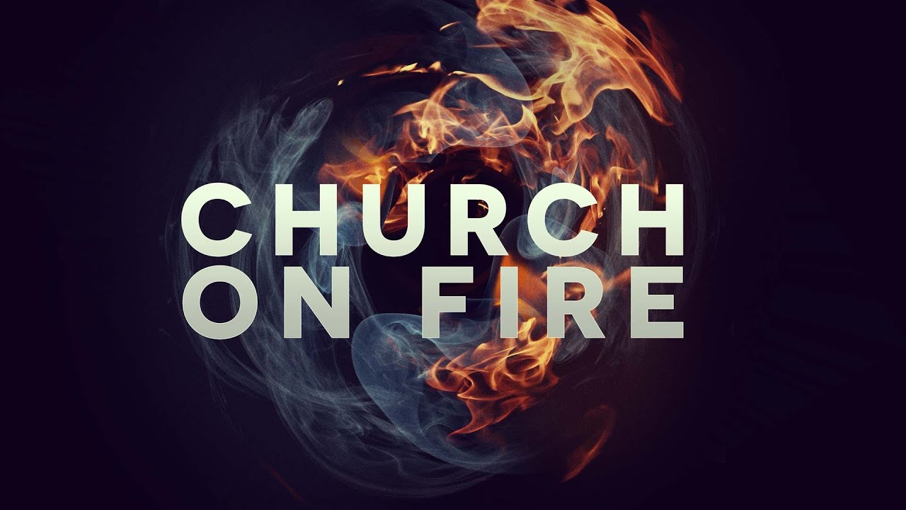 Church on Fire - Sermon - YouTube