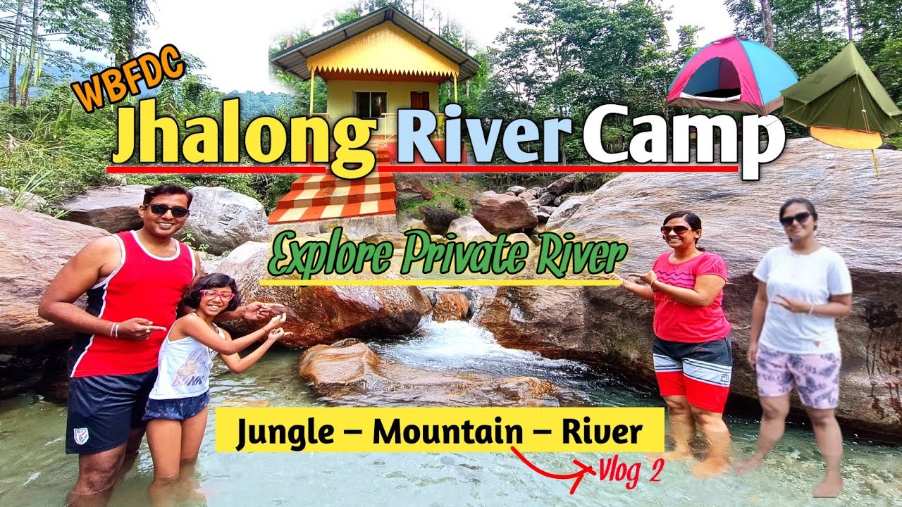 Best River Camp With Private River | Jhalong River Camp WBFDC | Jholung ...