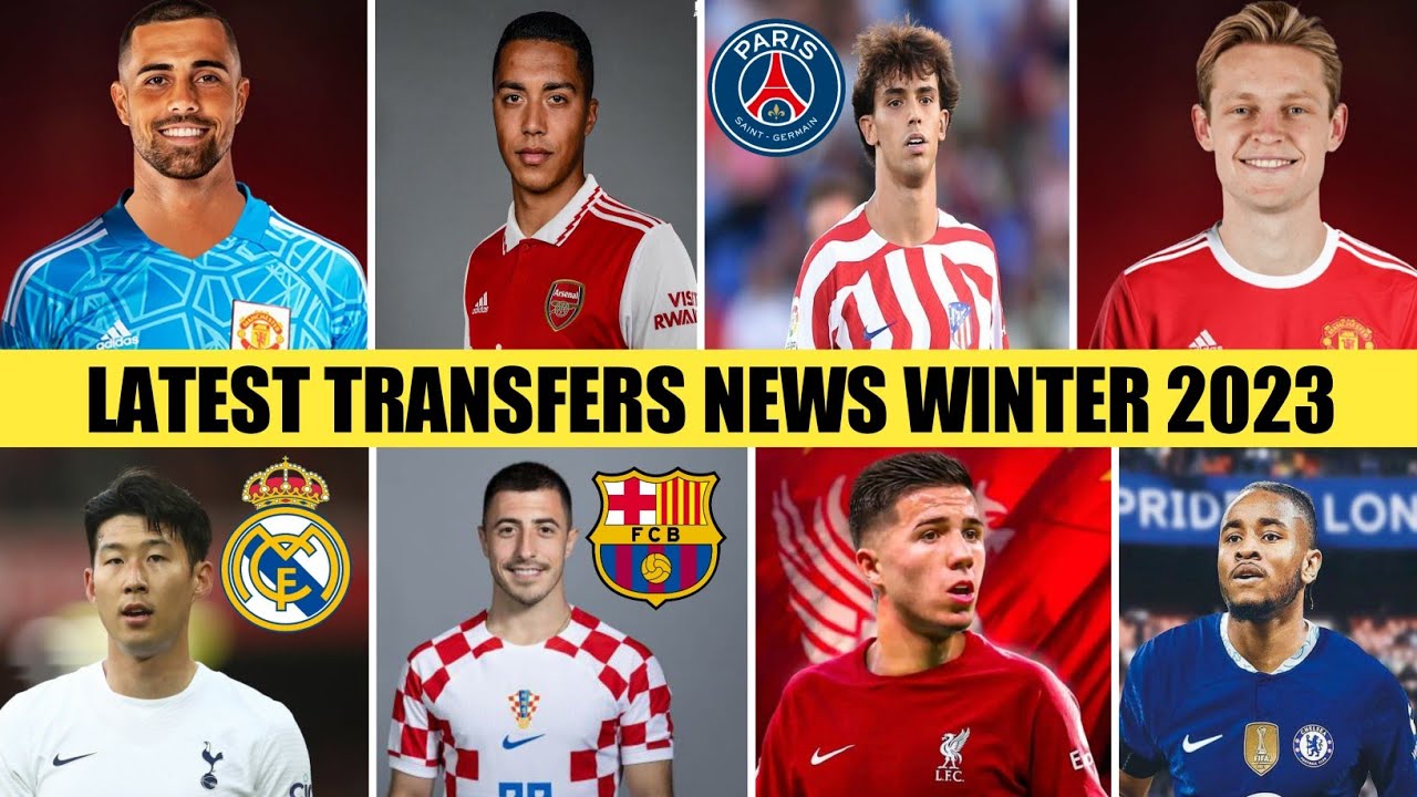 LATEST TRANSFERS NEWS WINTER 2023 NEW CONFIRMED TRANSFERS & RUMOURS ...