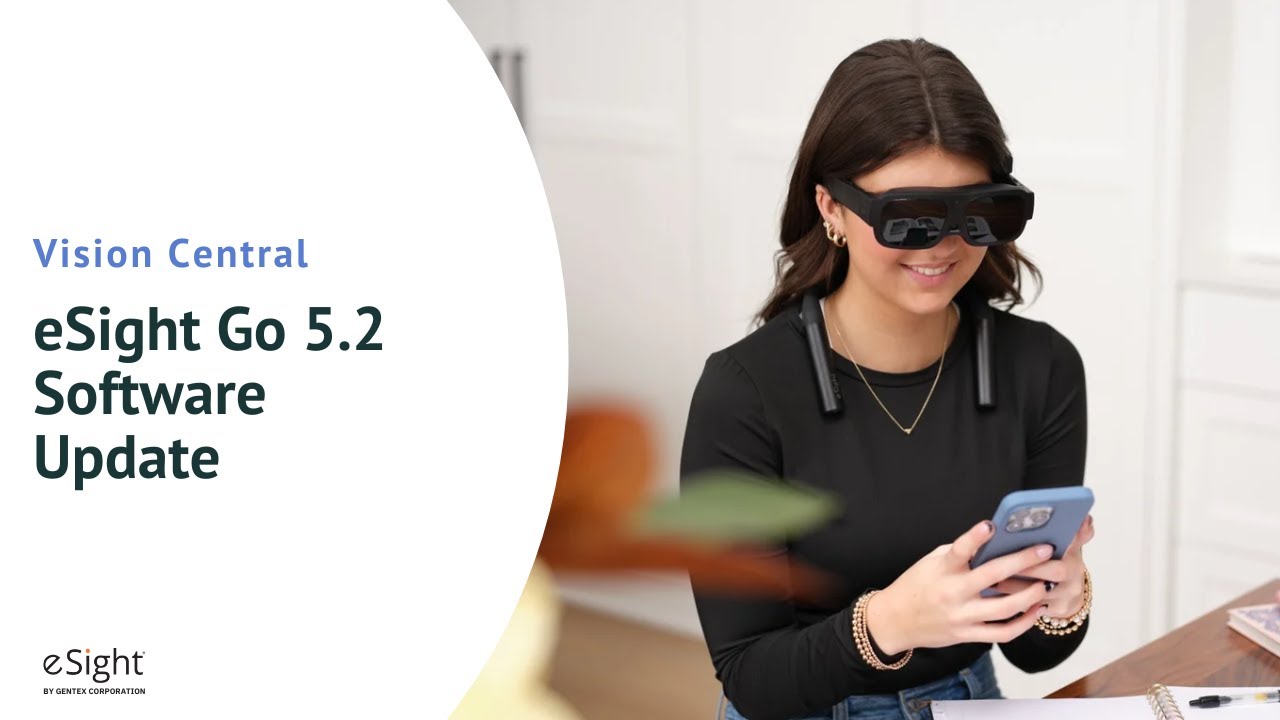 eSight Vision Central - eSight Go 5.2 Software Update - YouTube