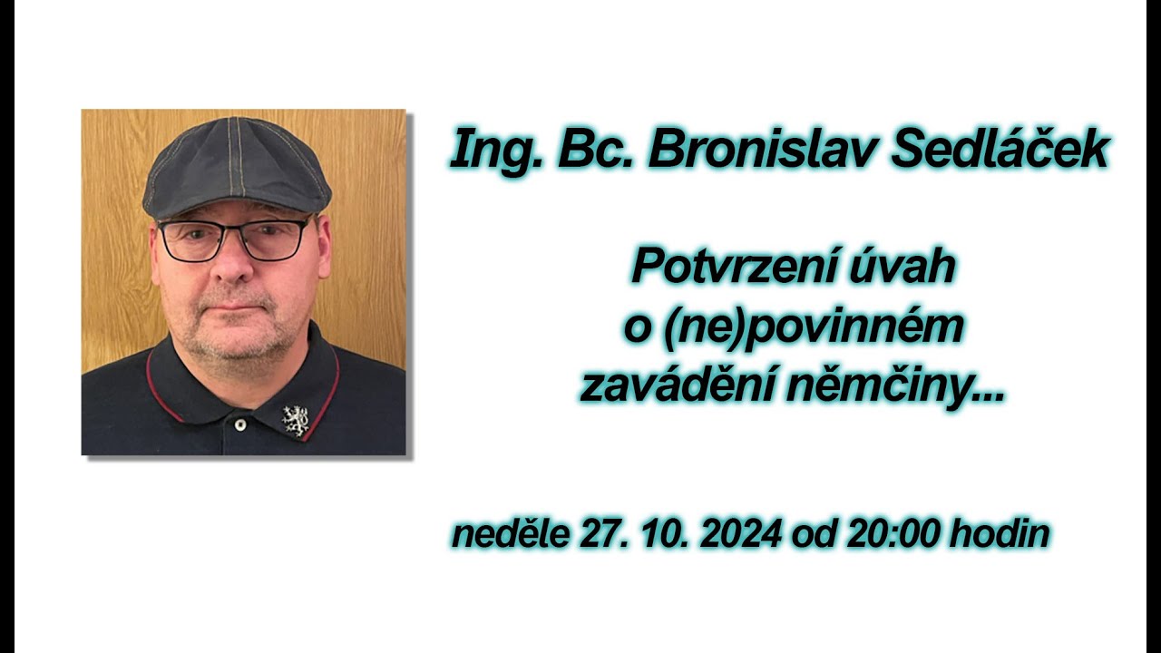 Bronislav Sedláček - Potvrzení úvah o (ne)povinném zavádění němčiny.. - YouTube