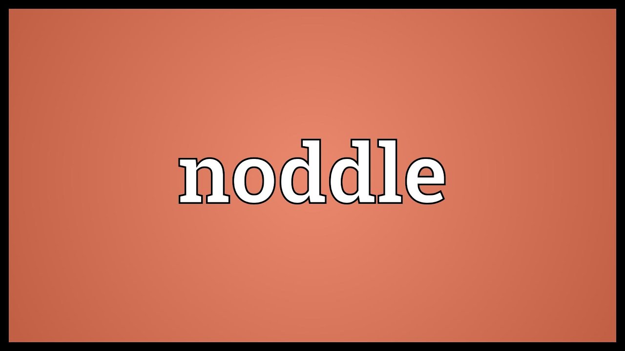 Noddle Meaning - YouTube