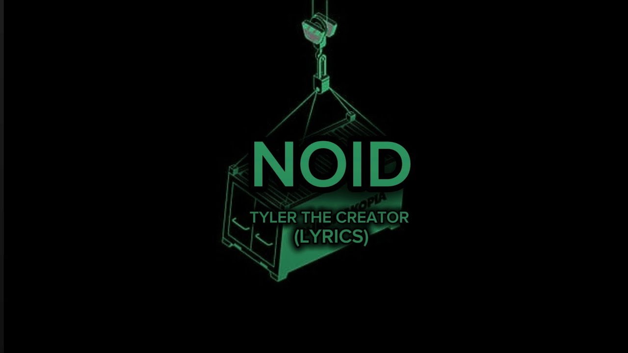 NOID Tyler, the Creator (Lyrics) ♡ - YouTube