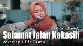 Selamat Jalan Kekasih - Rita Effendy Cover oleh Dilla Erwin Chords - ChordU