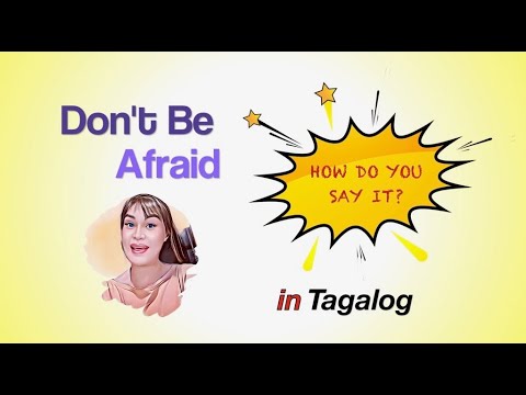 Don't Be Afraid in Tagalog (Filipino) - YouTube