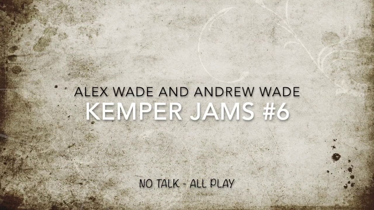Kemper Jams #6 (Andrew Wade/Alex Wade Demo) - YouTube