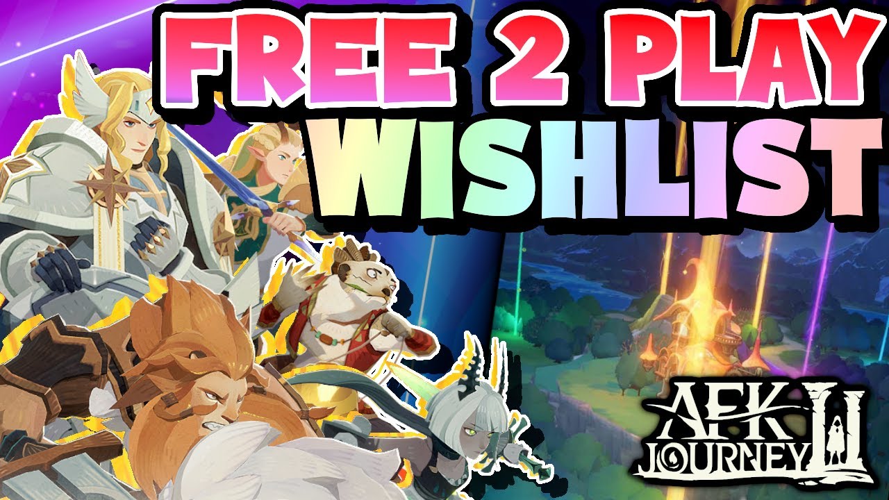 Best FREE 2 PLAY Wishlist!!! - AFK Journey - YouTube