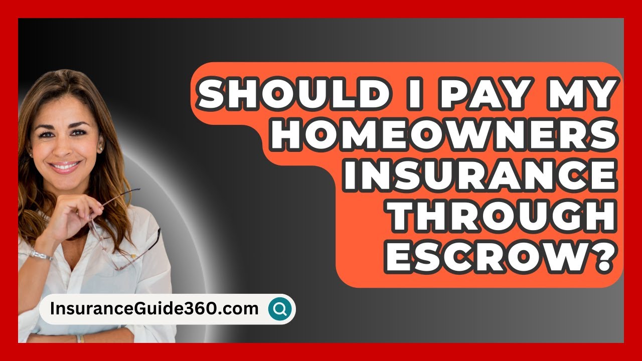 Should I Pay My Homeowners Insurance Through Escrow ...