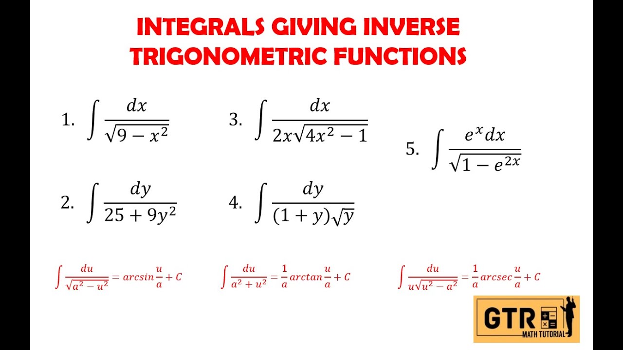 INTEGRALS GIVING INVERSE TRIGONOMETRIC FUNCTIONS YouTube