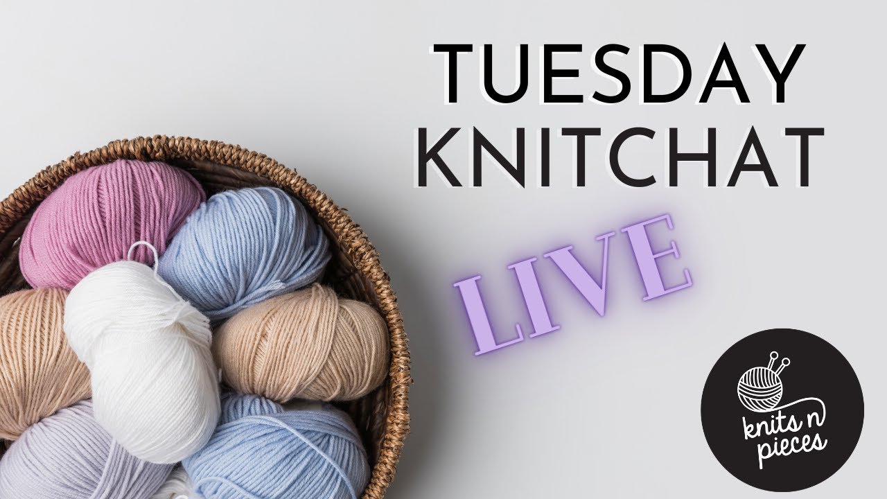 Tuesday KnitChat November 30, 2021 - YouTube