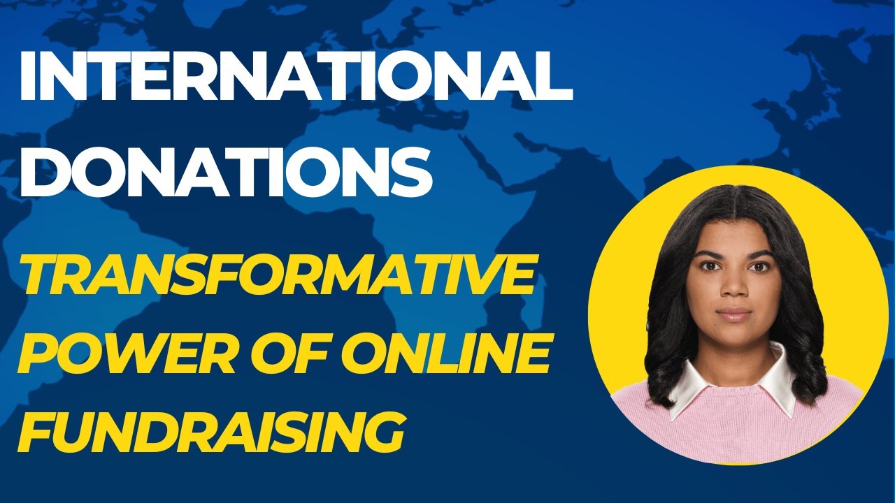 International donations: The Transformative Power of Online Fundraising ...