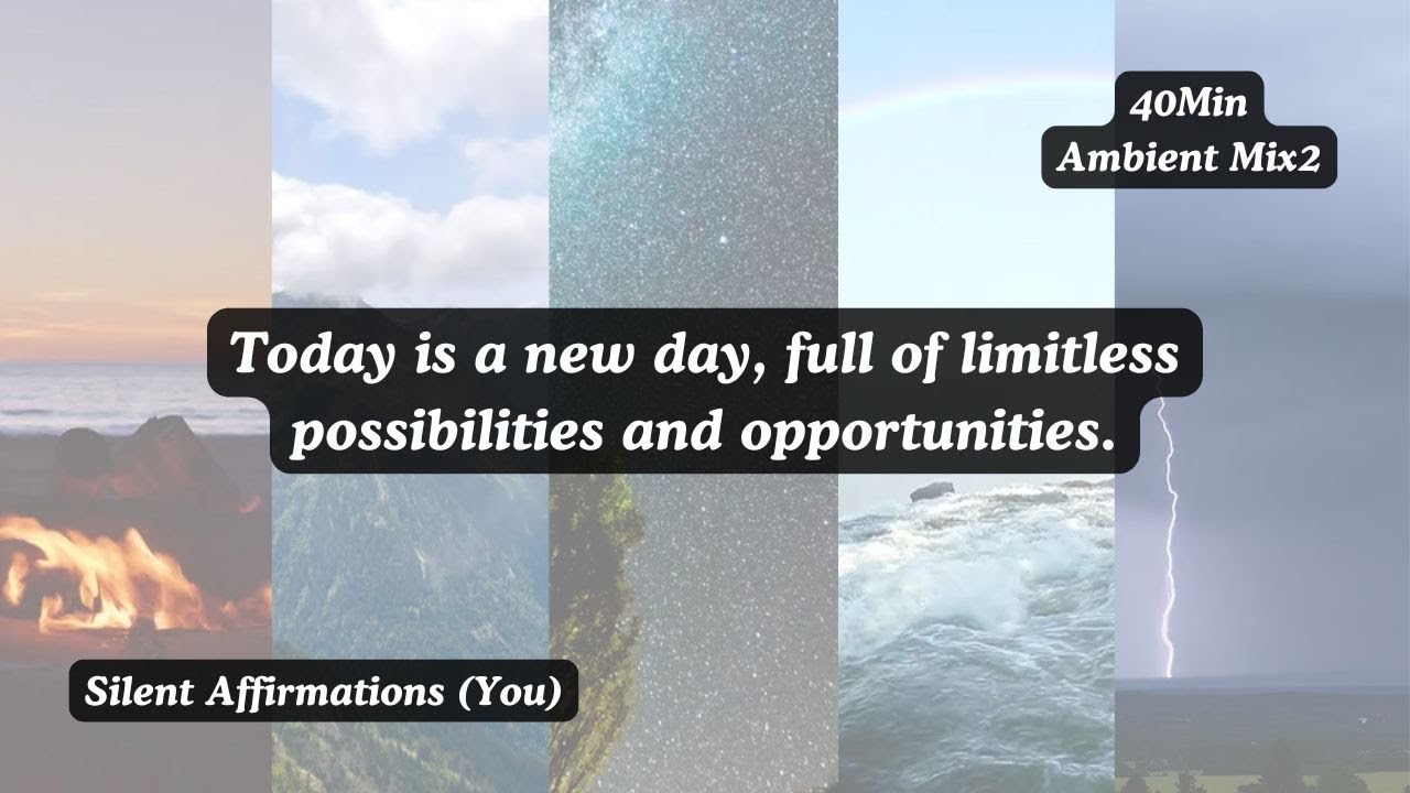 Positive Morning | Silent Affirmations (You/40min/Ambient) | Mix2 - YouTube