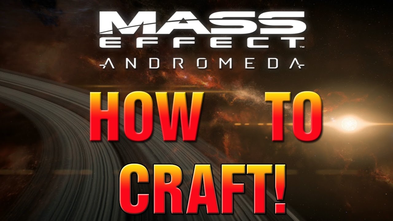 Mass Effect Andromeda How To Craft Weapons And Armor Guide! - YouTube