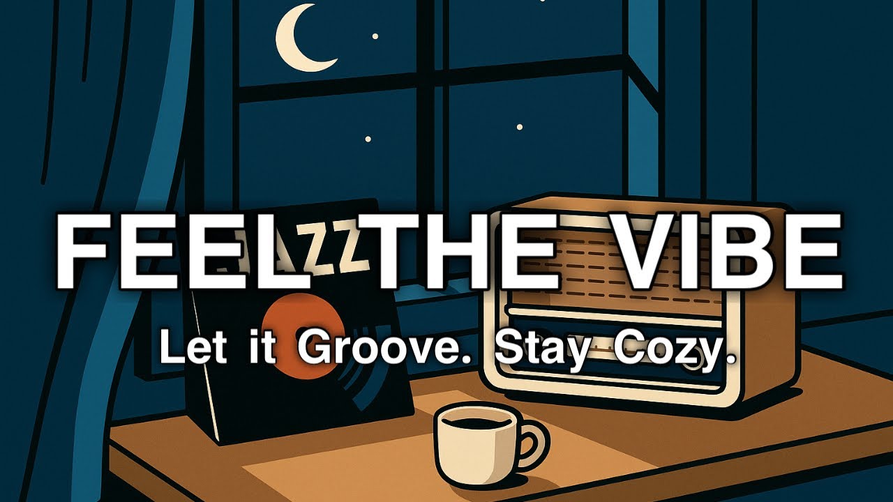 【Cozy Groovy 01】Smooth Chill Grooves for Night Work / Study / Relax ...