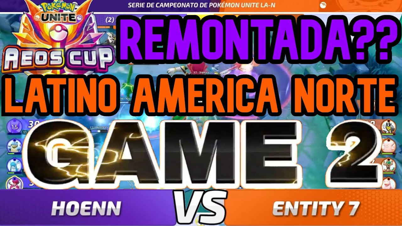 LATINO AMERICA NORTE GAME 2 FINAL COPA AEOS (HOENN VS ENTITY7) - YouTube
