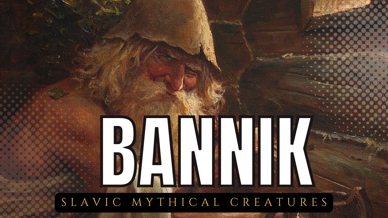 Bannik: The Mysterious and Mischievous Creature of Slavic Mythology ...