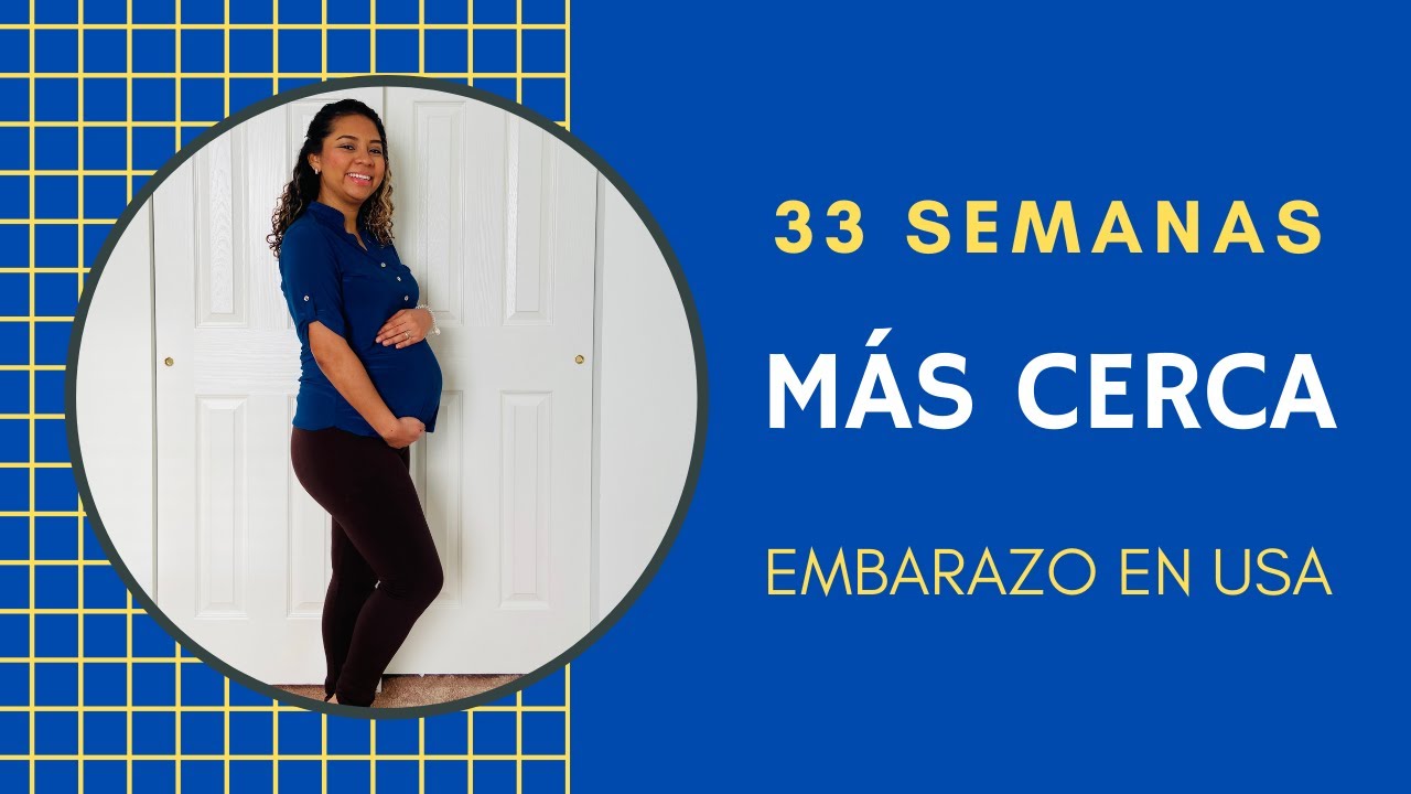 33 Semanas de Embarazo - YouTube