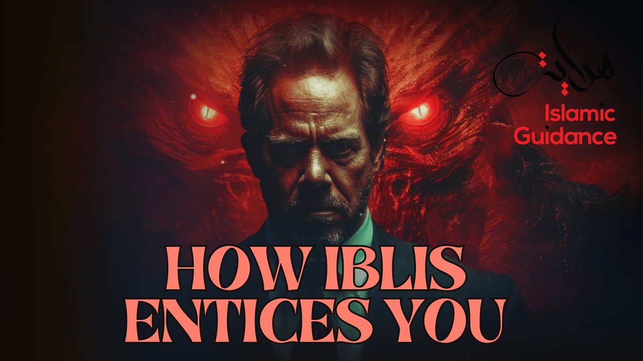 How Iblis Entices You - YouTube