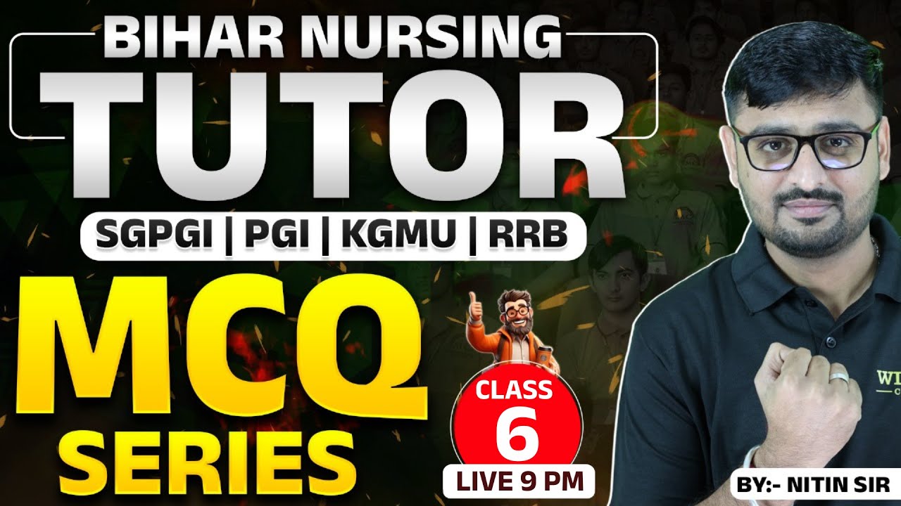 BIHAR NURSING TUTOR MCQ SERIES | BTSC NURSING TUTOR CLASS-06 BY NITIN SIR | WISDOM NURSING ...