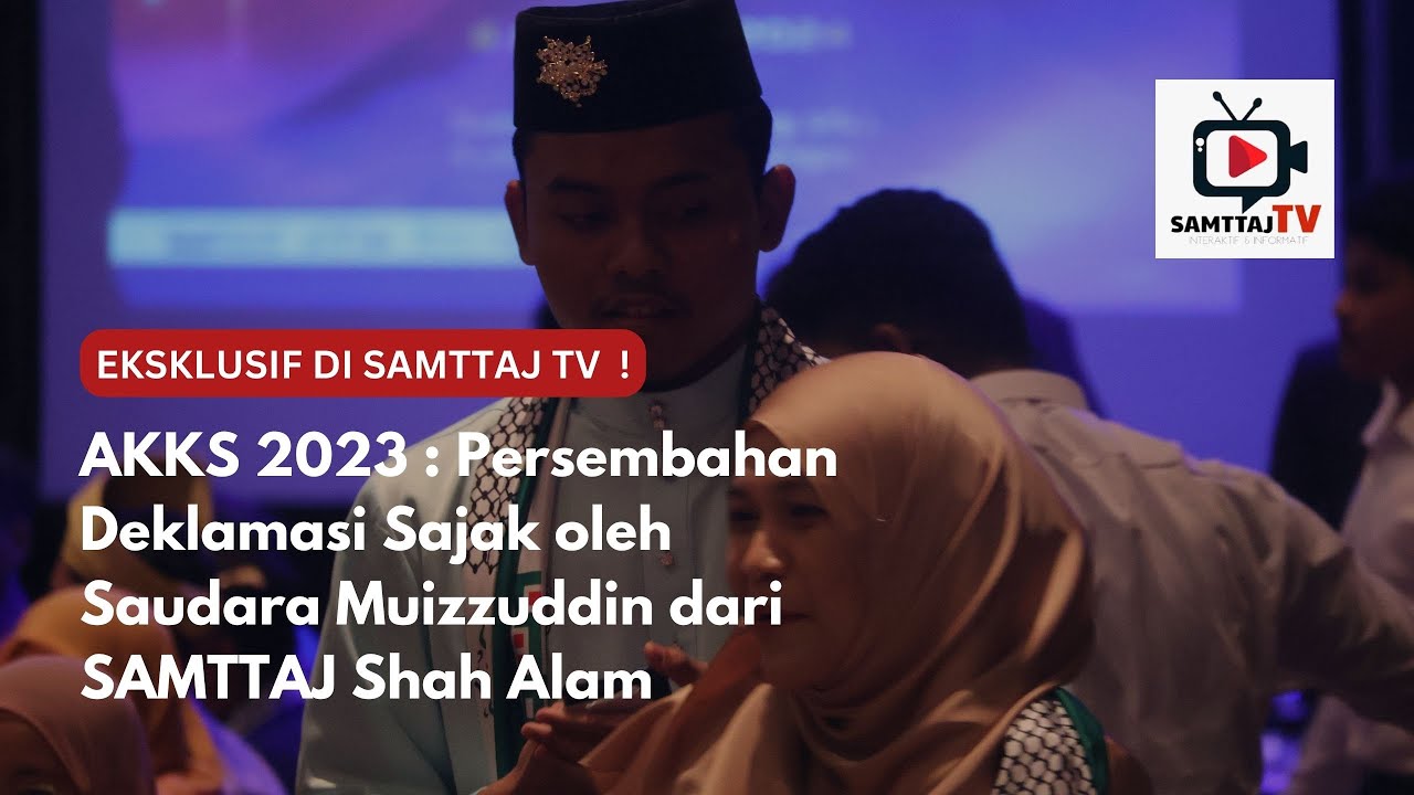 SAMTTAJ TV Eksklusif | AKKS 2023 : Persembahan Deklamasi Sajak oleh ...